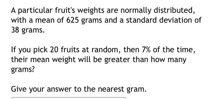 Solved A particular fruit's weights are normally | Chegg.com
