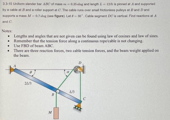 Solved 3.3-15 Uniform slender bar ABC of mass m=0.35 slug | Chegg.com