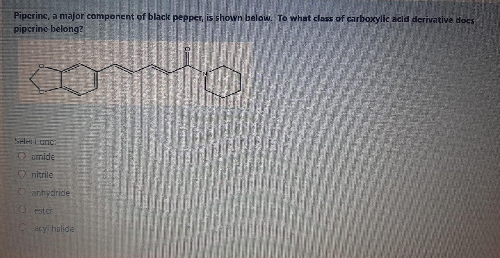 Solved Piperine, a major component of black pepper, is shown | Chegg.com