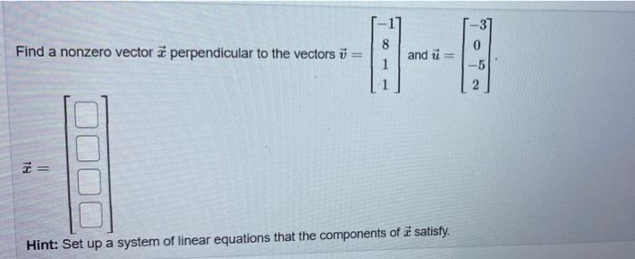 Solved 8 Find a nonzero vector & perpendicular to the | Chegg.com