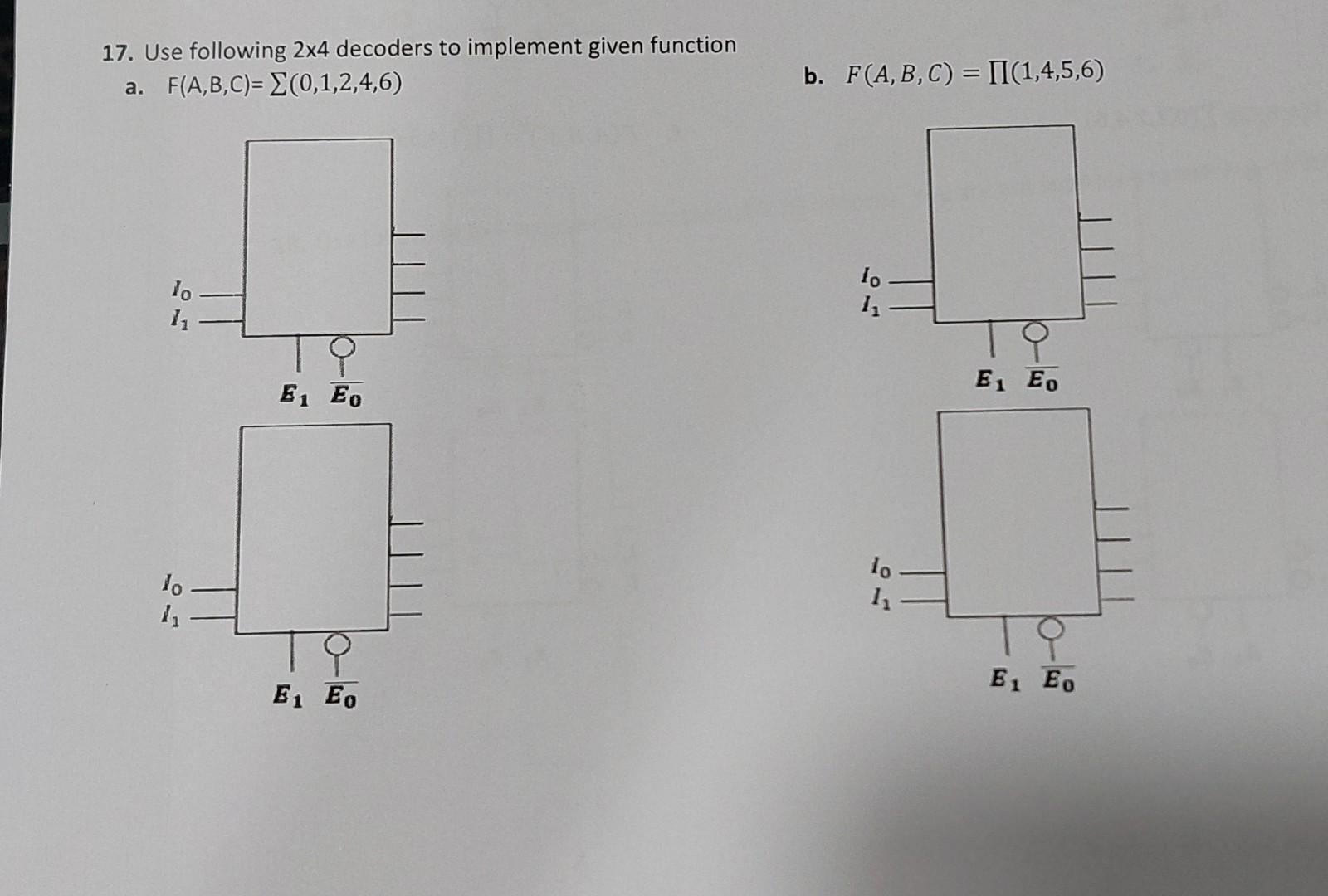 Solved 17. Use following 2x4 decoders to implement given | Chegg.com