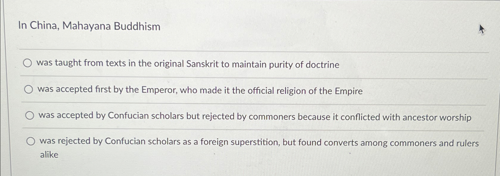 Solved In China, Mahayana Buddhismwas taught from texts in | Chegg.com