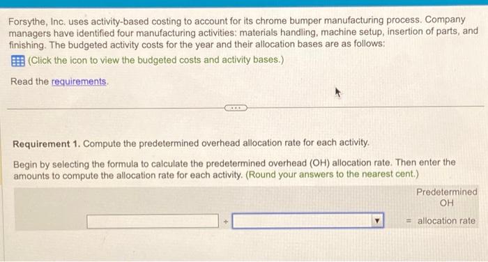 Solved Forsythe, Inc. uses activity-based costing to account | Chegg.com