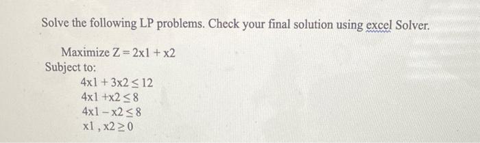 Solved Solve the following LP problems. Check your final | Chegg.com