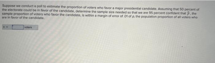Solved Suppose we conduct a poll to estimate the proportion | Chegg.com
