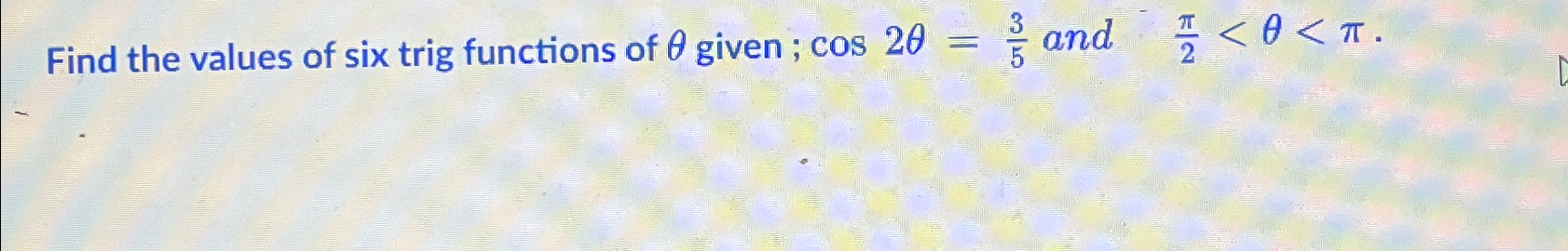 Solved Find the values of six trig functions of θ ﻿given ; | Chegg.com