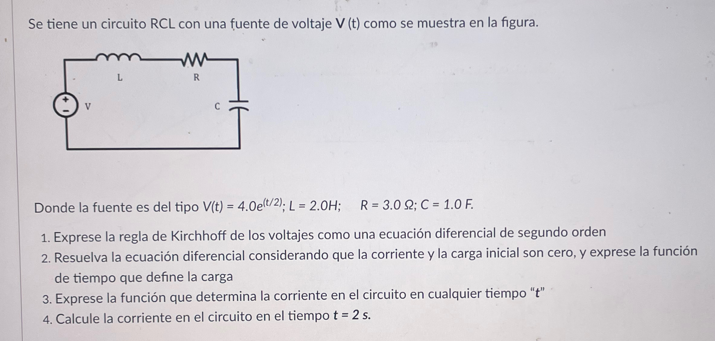 Solved Se tiene un circuito RCL ﻿con una fuente de voltaje | Chegg.com