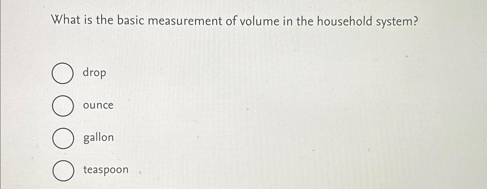 Solved What is the basic measurement of volume in the | Chegg.com