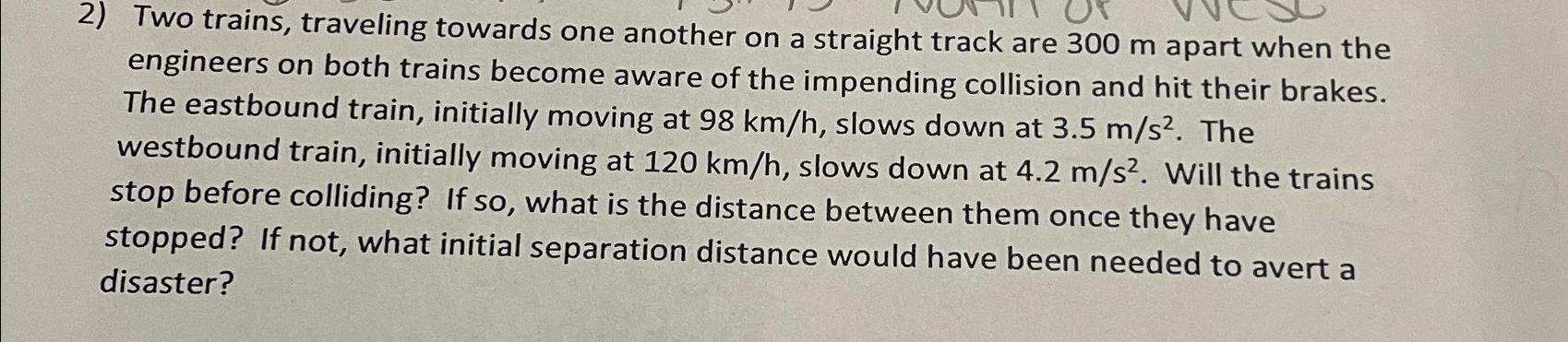 Solved Two trains, traveling towards one another on a | Chegg.com