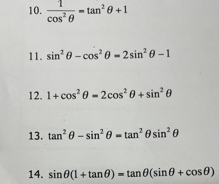 Solved 10. cos2θ1=tan2θ+1 11. sin2θ−cos2θ=2sin2θ−1 12. | Chegg.com