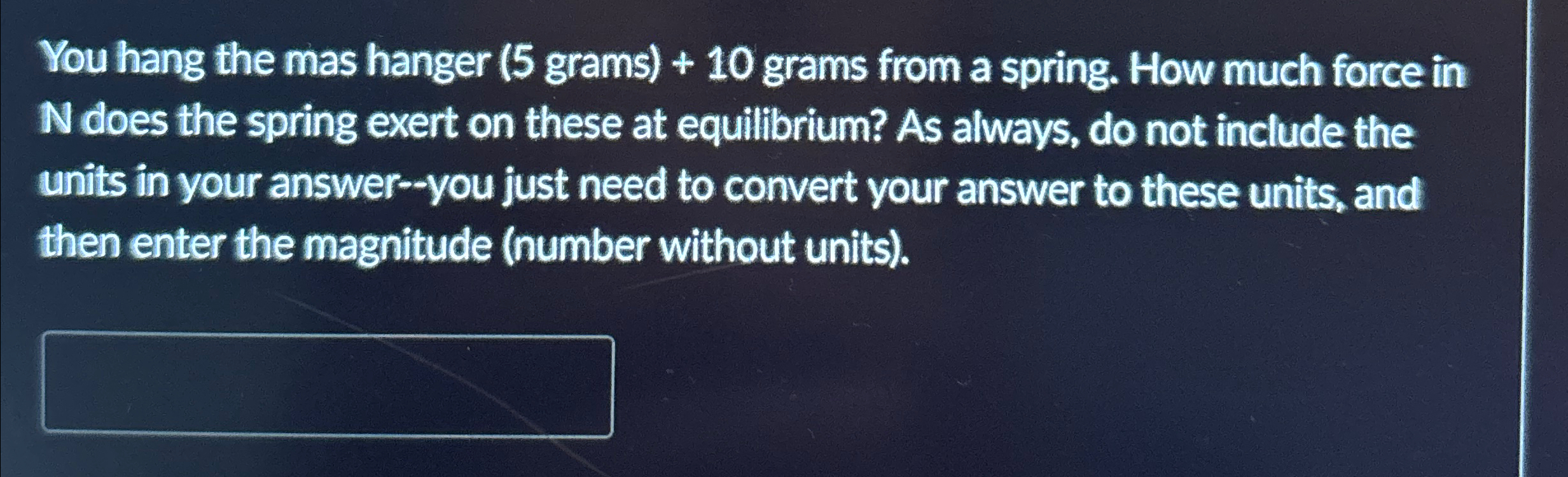 Solved You hang the mas hanger (5 ﻿grams) +10 ﻿grams from a | Chegg.com