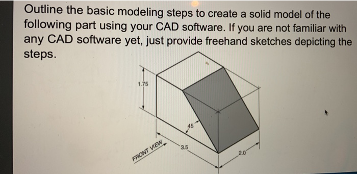 Solved Outline the basic modeling steps to create a solid | Chegg.com