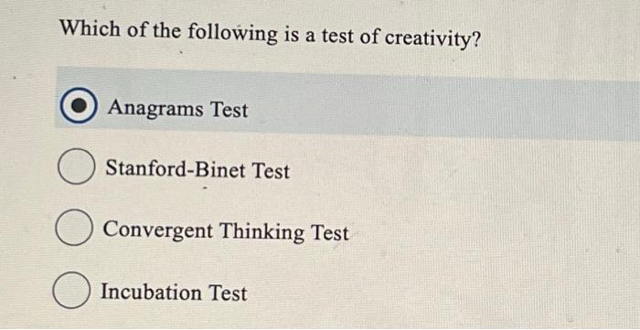 Solved Which of the following is a test of creativity? | Chegg.com
