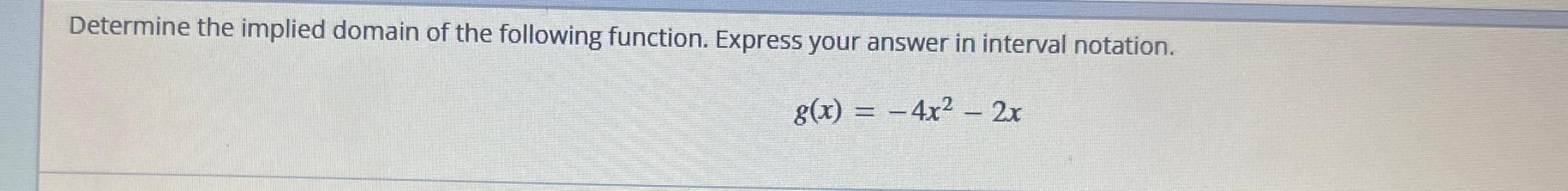 Solved Determine the implied domain of the following | Chegg.com