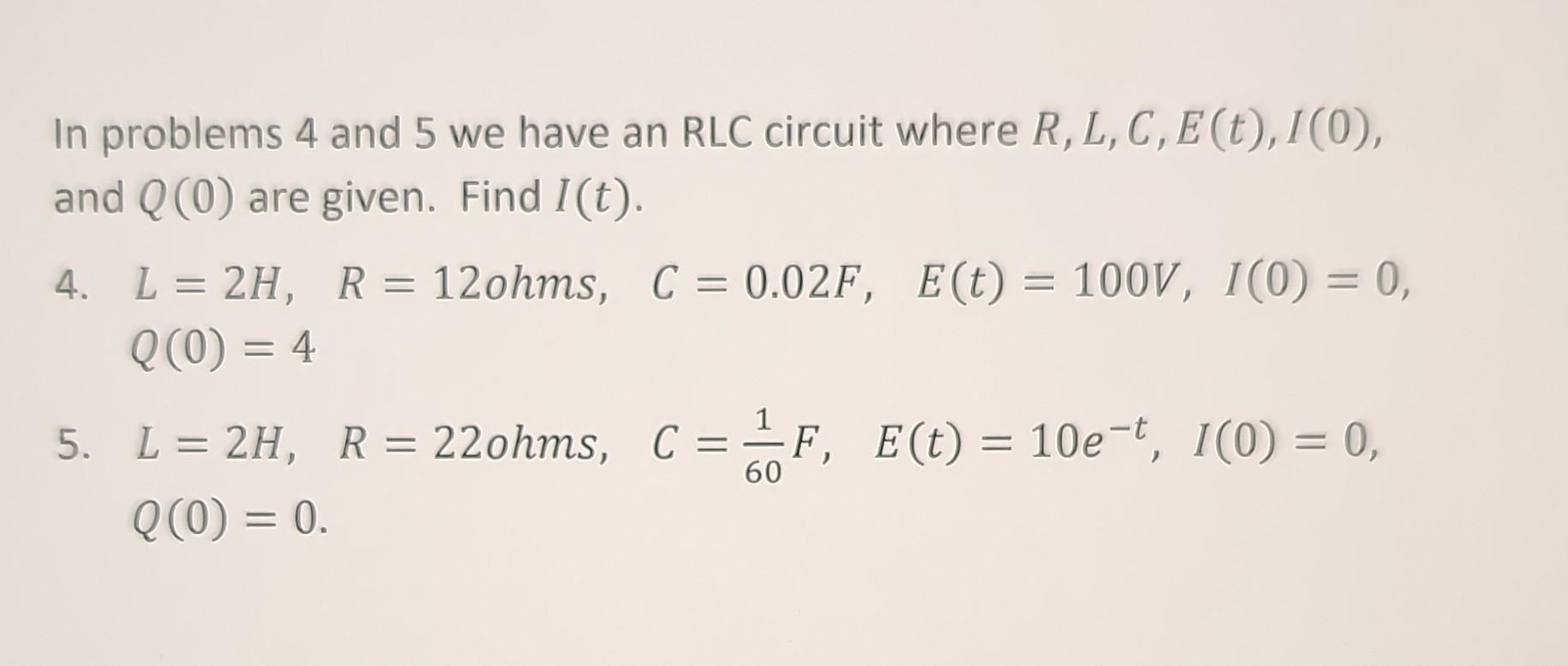 Solved In problems 4 and 5 we have an RLC circuit where | Chegg.com
