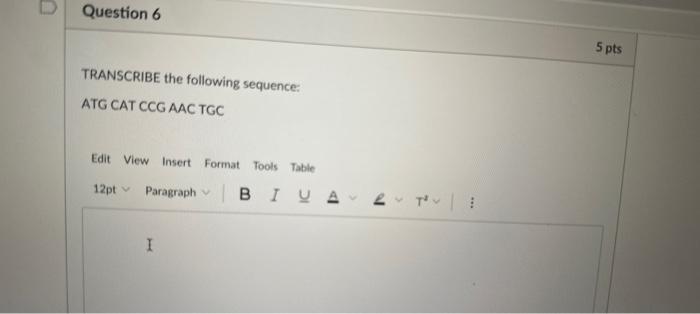 Solved Question 6 TRANSCRIBE the following sequence: ATG CAT | Chegg.com