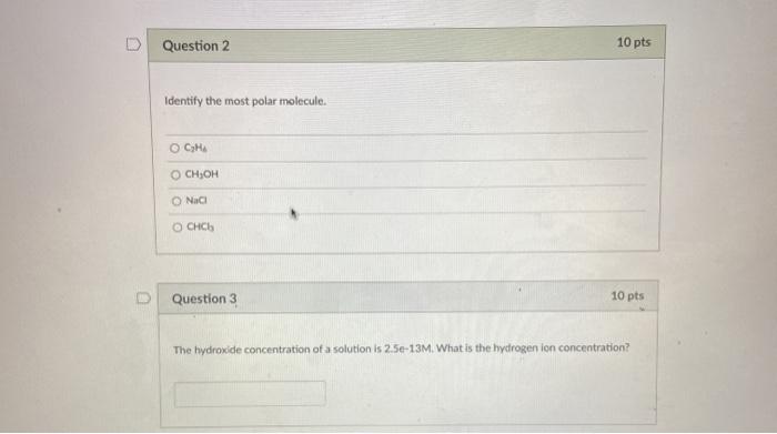 Solved Question 2 10 pts Identify the most polar molecule | Chegg.com Solved Question 2 10 pts Identify the most polar molecule | Chegg.com
