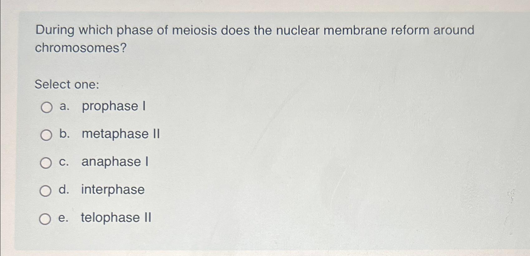 Solved During which phase of meiosis does the nuclear | Chegg.com