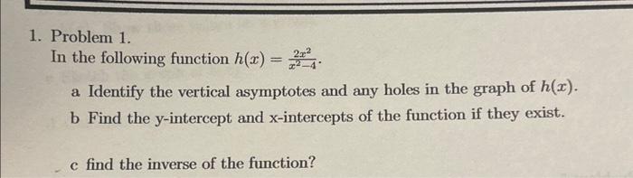 Solved 1. Problem 1. In the following function h(x) = 2x^2/ | Chegg.com