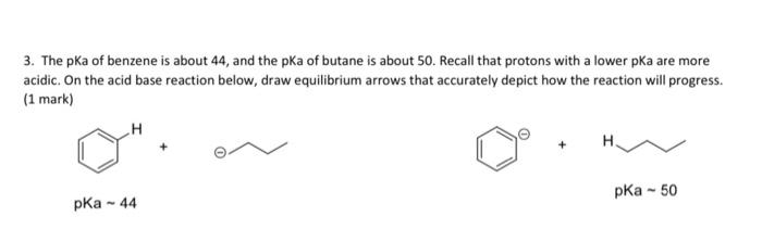 Solved 3. The pKa of benzene is about 44 , and the pKa of | Chegg.com
