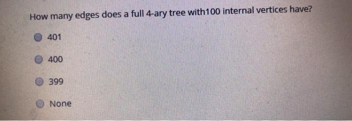Solved A full 5-ary tree with 5 internal vertices contains | Chegg.com