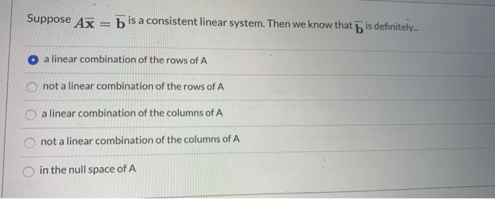 Solved Suppose Ax B Is A Consistent Linear System Then We