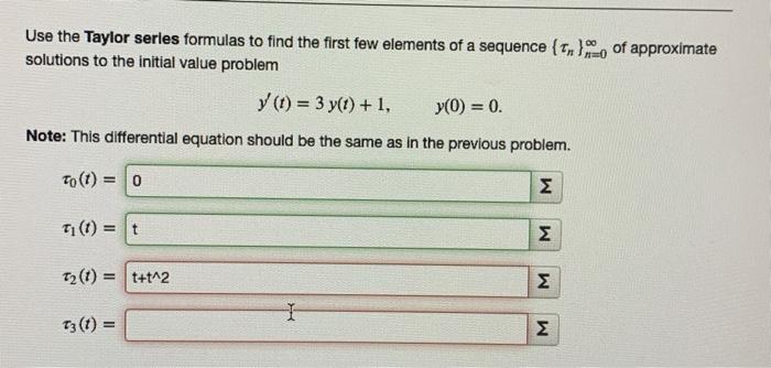 Solved Use the Taylor series formulas to find the first few | Chegg.com