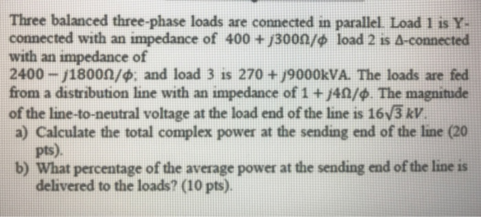 Solved Three balanced three-phase loads are connected in | Chegg.com