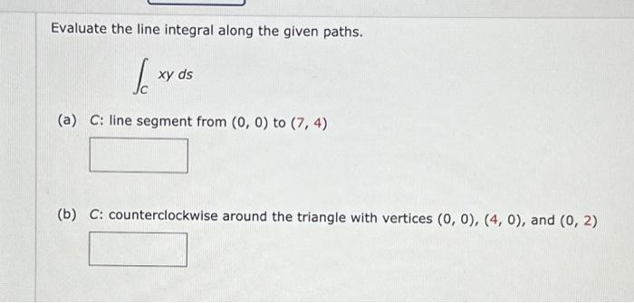 Solved Evaluate the line integral along the given paths. | Chegg.com