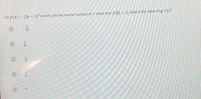 Solved Let f(x)=(2x+1)3 and let g be the inverse function of | Chegg.com