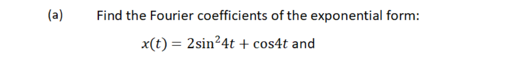 Solved (a) ﻿Find the Fourier coefficients of the exponential | Chegg.com