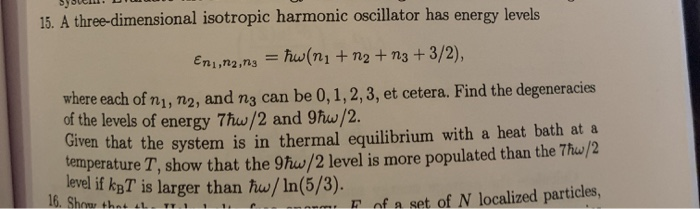 Solved System. U 15. A three-dimensional isotropic harmonic | Chegg.com