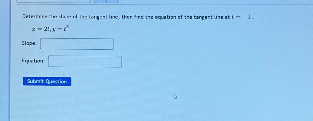 Solved Determine the slope of the tangent line, then find | Chegg.com