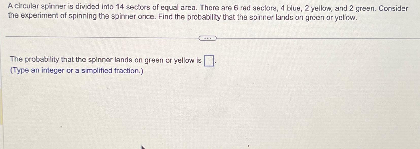 Solved A circular spinner is divided into 14 ﻿sectors of | Chegg.com