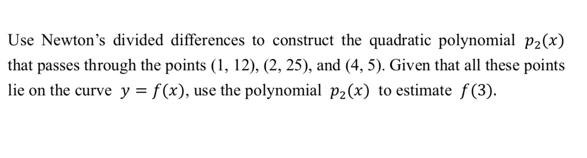 Solved Use Newton's divided differences to construct the | Chegg.com