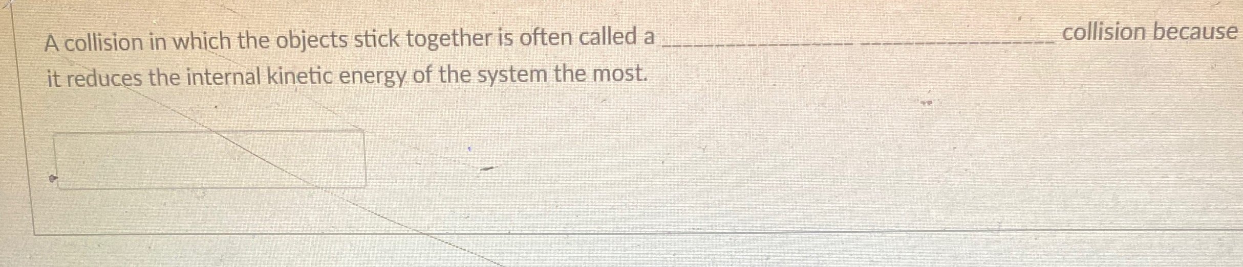 Solved A collision in which the objects stick together is | Chegg.com