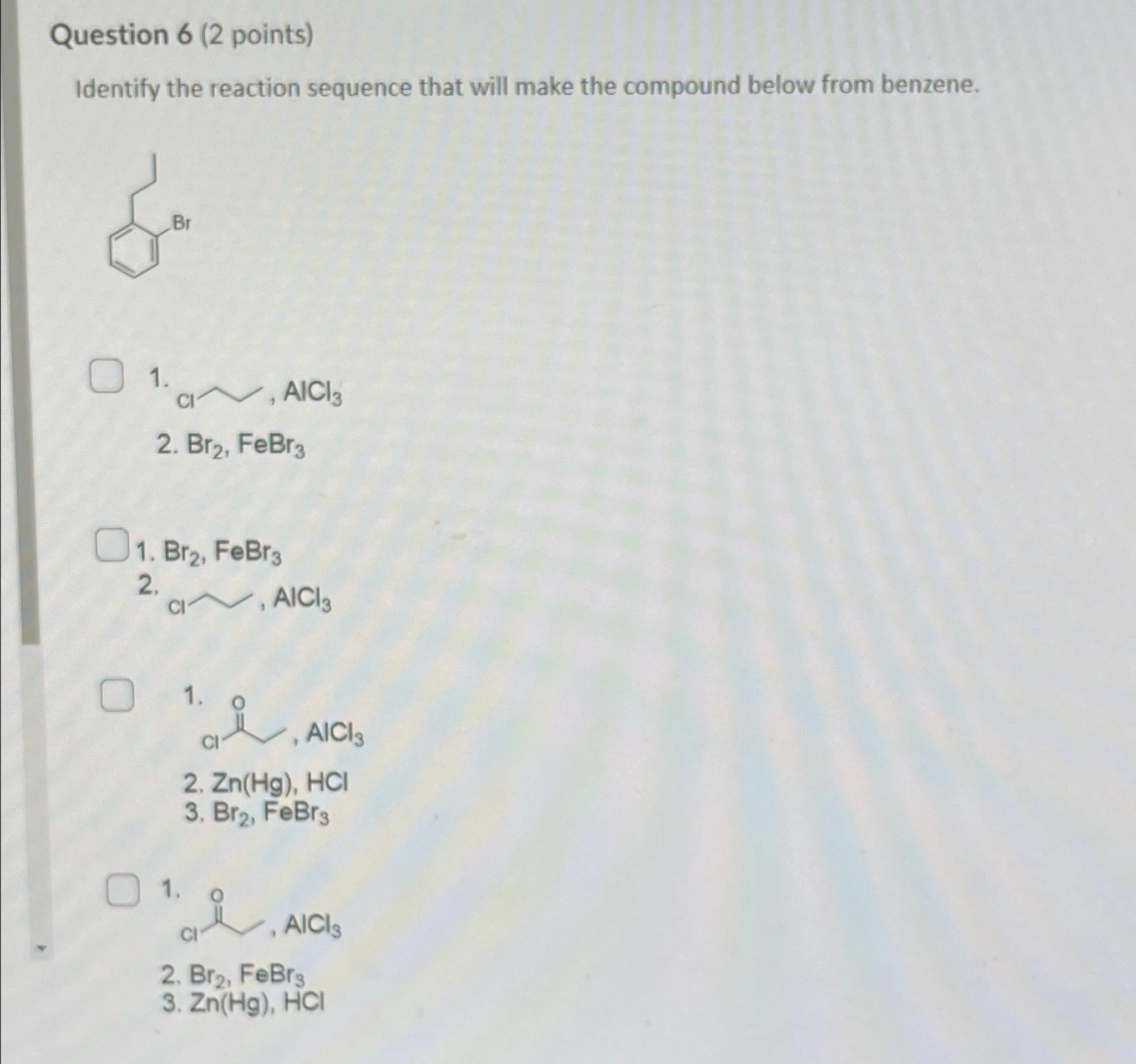 Solved Question 6 ( 2 ﻿points)Identify the reaction sequence | Chegg.com