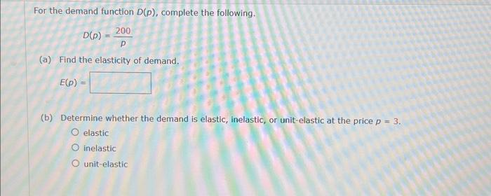Solved For the demand function D(p), complete the following. | Chegg.com