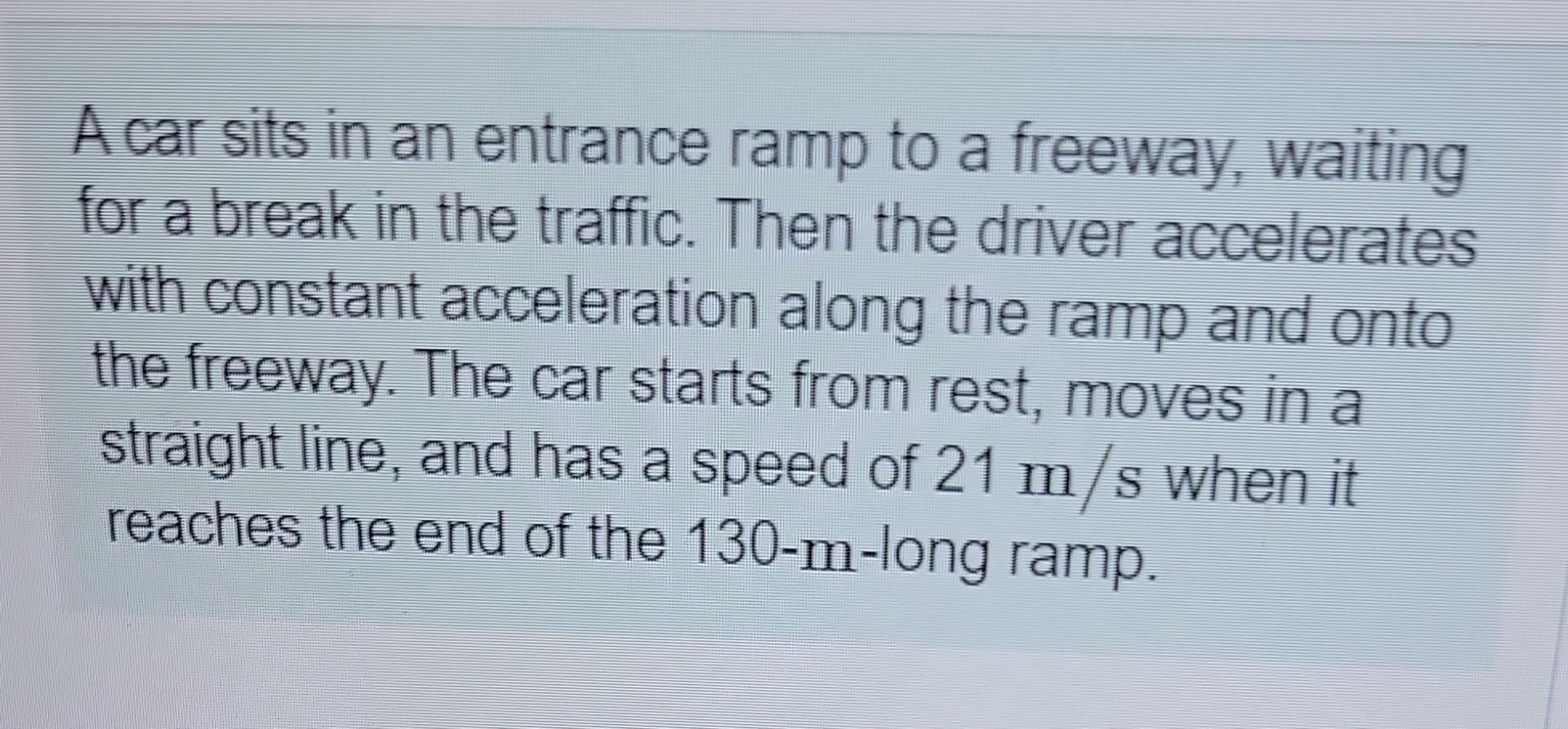 Solved A car sits in an entrance ramp to a freeway, waiting | Chegg.com