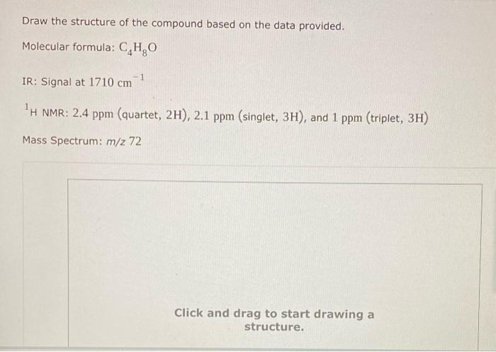Solved Draw the structure of the compound based on the data | Chegg.com