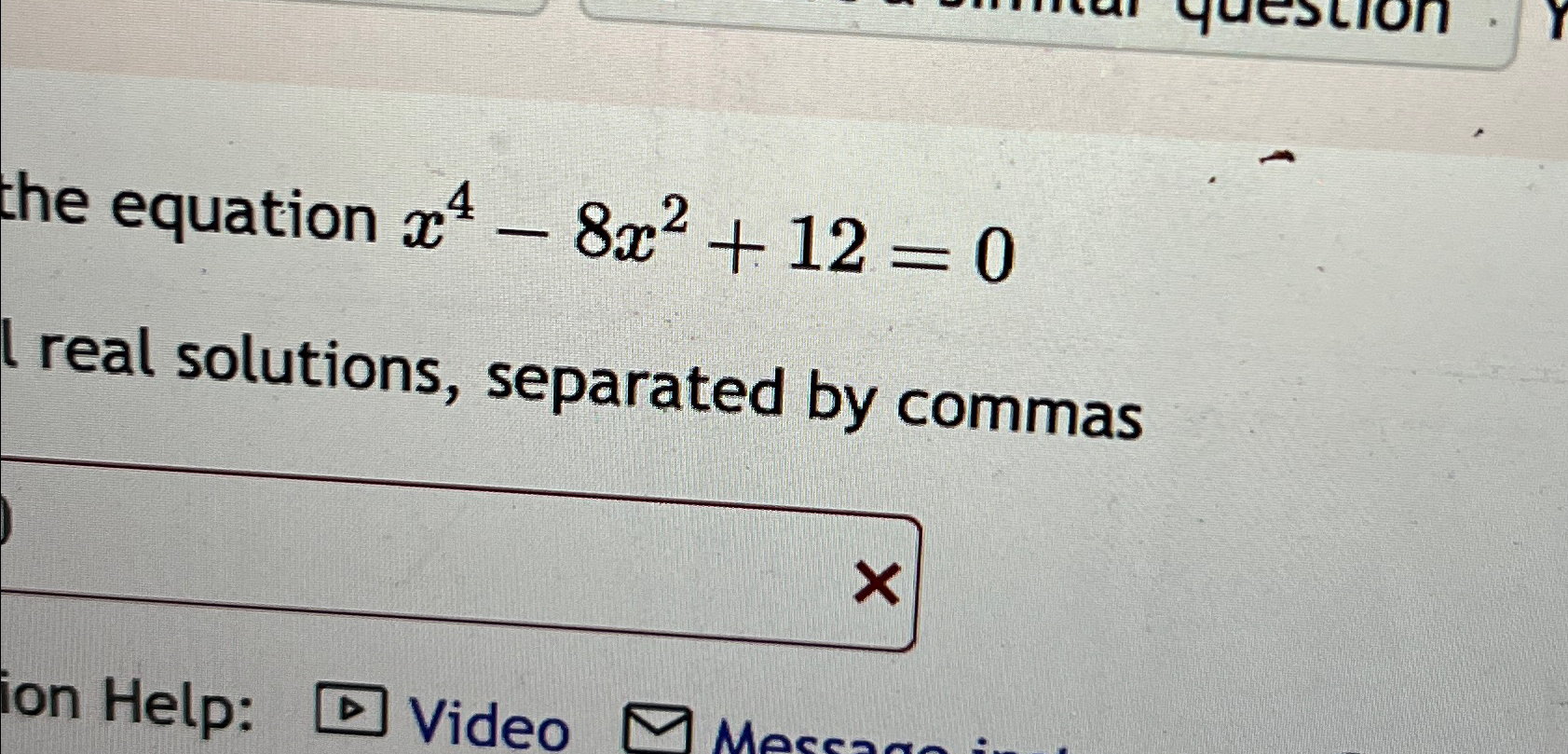 Solved the equation x4-8x2+12=0l real solutions, separated | Chegg.com