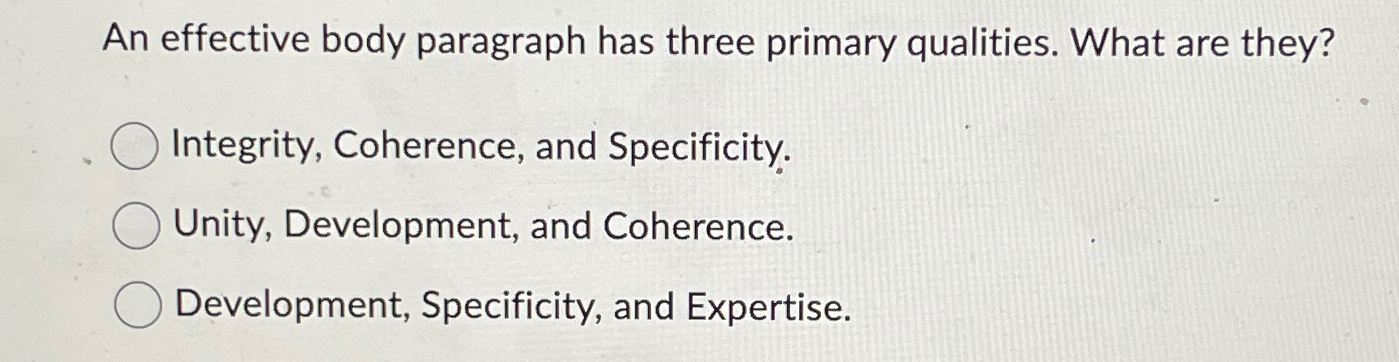 Solved An effective body paragraph has three primary | Chegg.com