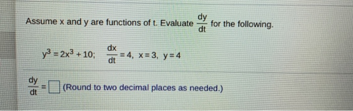 Solved dy Assume x and y are functions of t. Evaluate for | Chegg.com