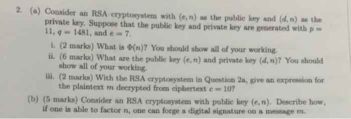 Solved (a) Consider an RSA cryptosystem with (e,n) as the | Chegg.com