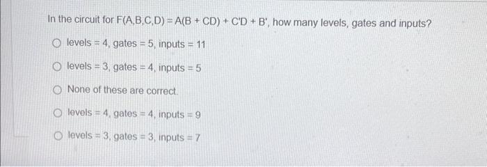 Solved In the circuit for F(A,B,C,D)=A(B+CD)+C′D+B′, how | Chegg.com