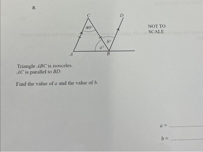 Solved 8. A C 40° Triangle ABC is isosceles. AC is parallel | Chegg.com