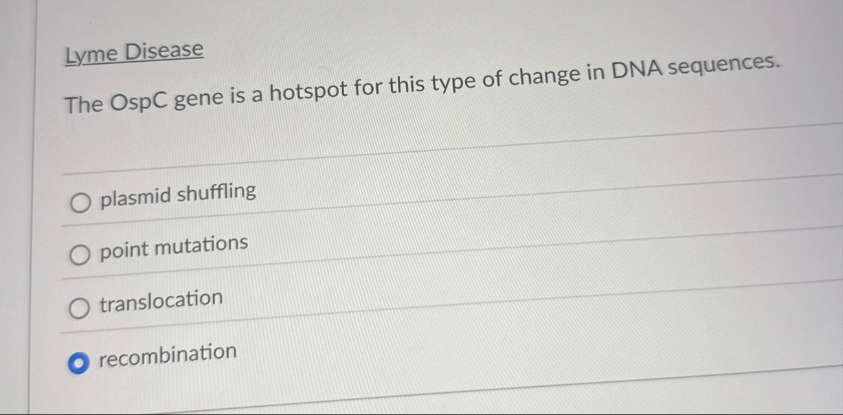 Solved Lyme DiseaseThe OspC gene is a hotspot for this type | Chegg.com