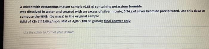 Solved A mixed with extraneous matter sample (0.85 g) | Chegg.com