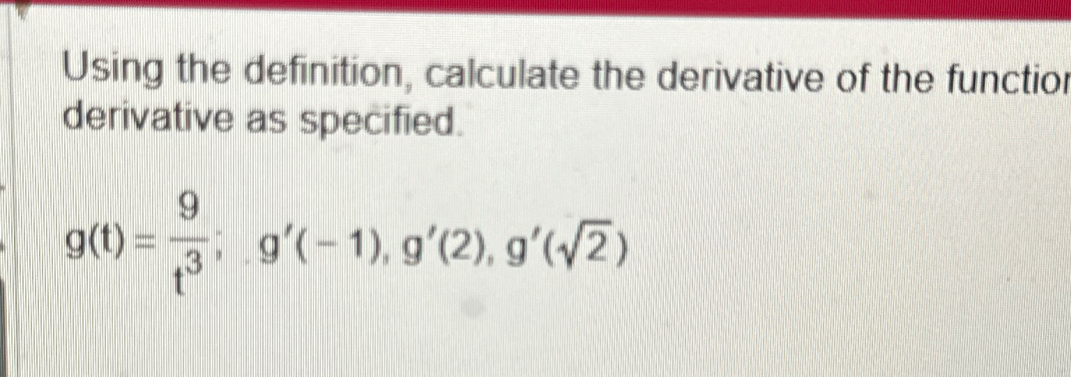Solved Using the definition, calculate the derivative of the | Chegg.com