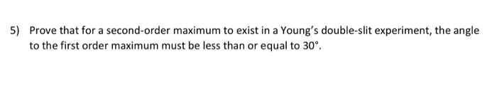Solved Prove that for a second-order maximum to exist in a | Chegg.com